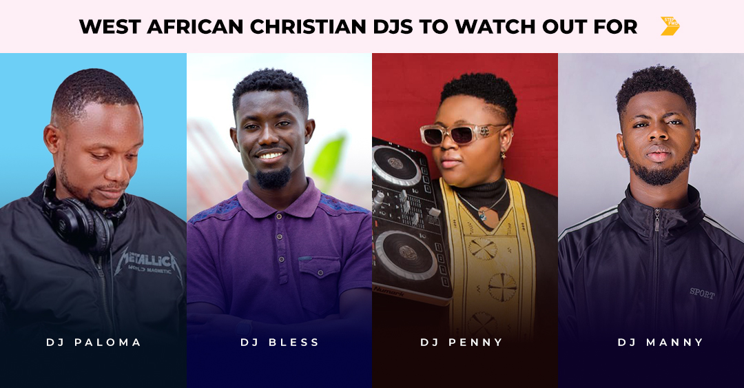 West African Christian DJs to watch out for - Step FWD UK