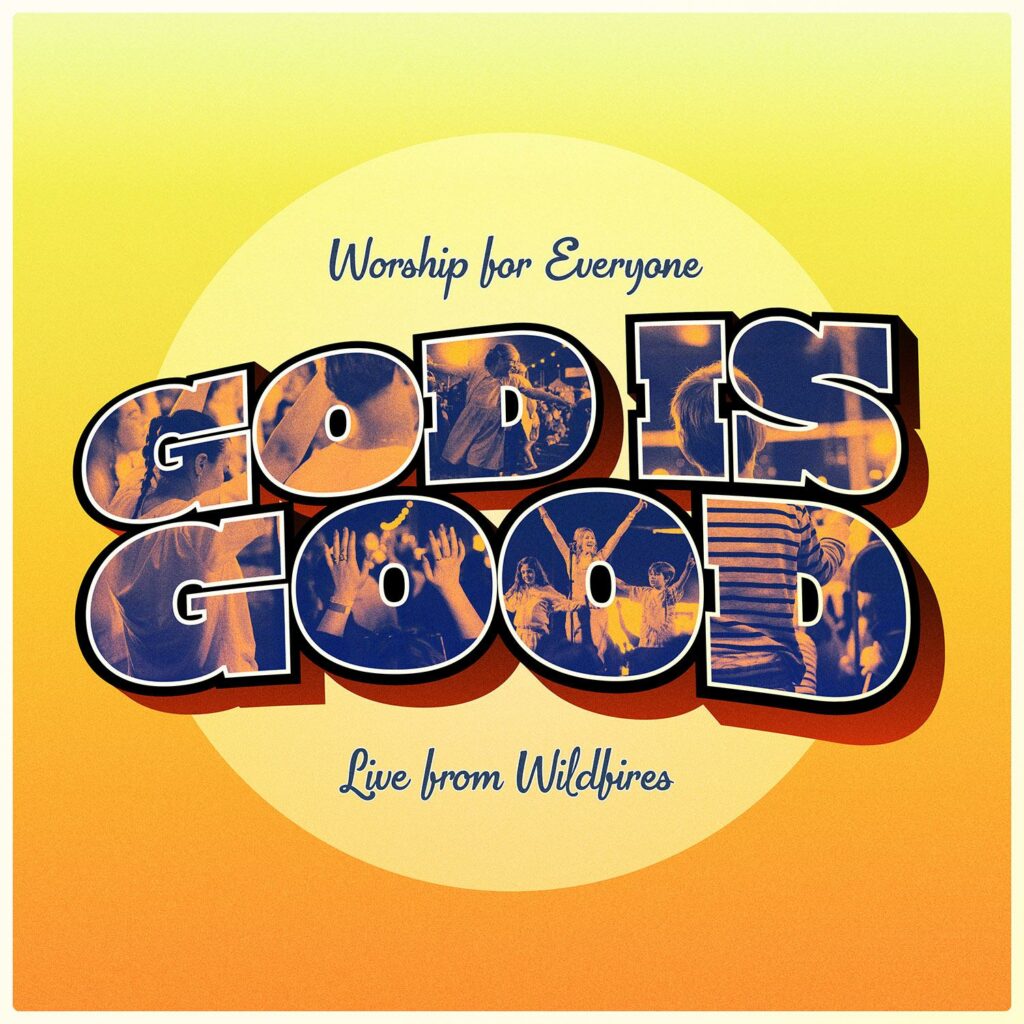 Worship For Everyone unveils brand-new version of 'God is Good' - Step ...