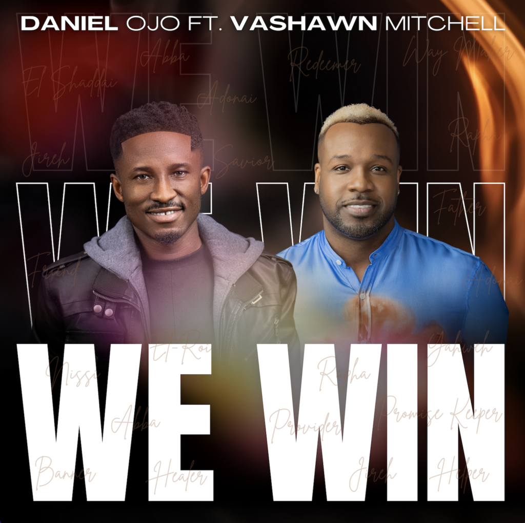 Daniel Ojo features VaShawn Mitchell in new single 'We Win' - AStepFWD