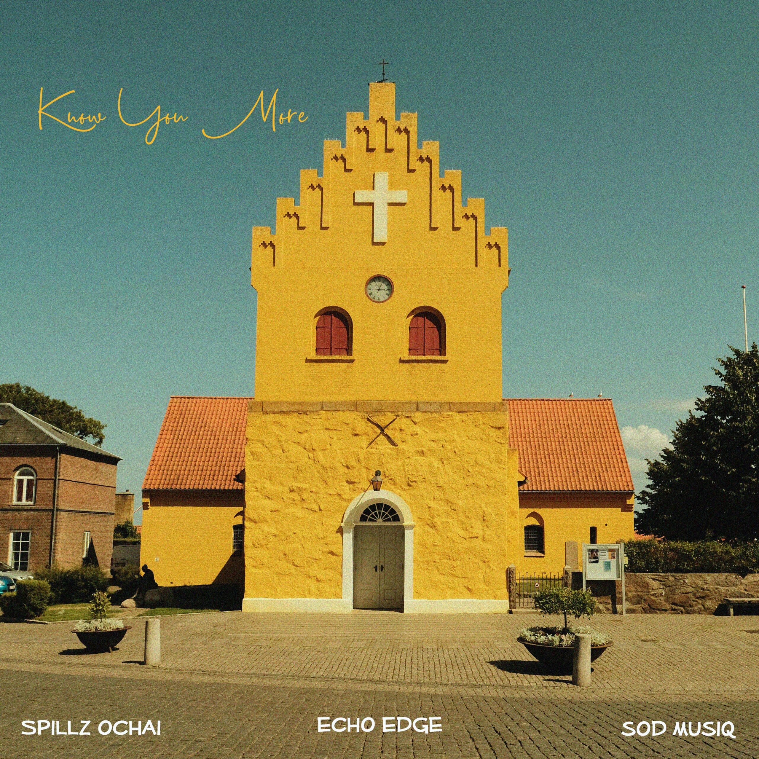 Spilz Ochai, SOD Musiq and Echo Edge release Afrogospel collab 'Know You More' - AStepFWD