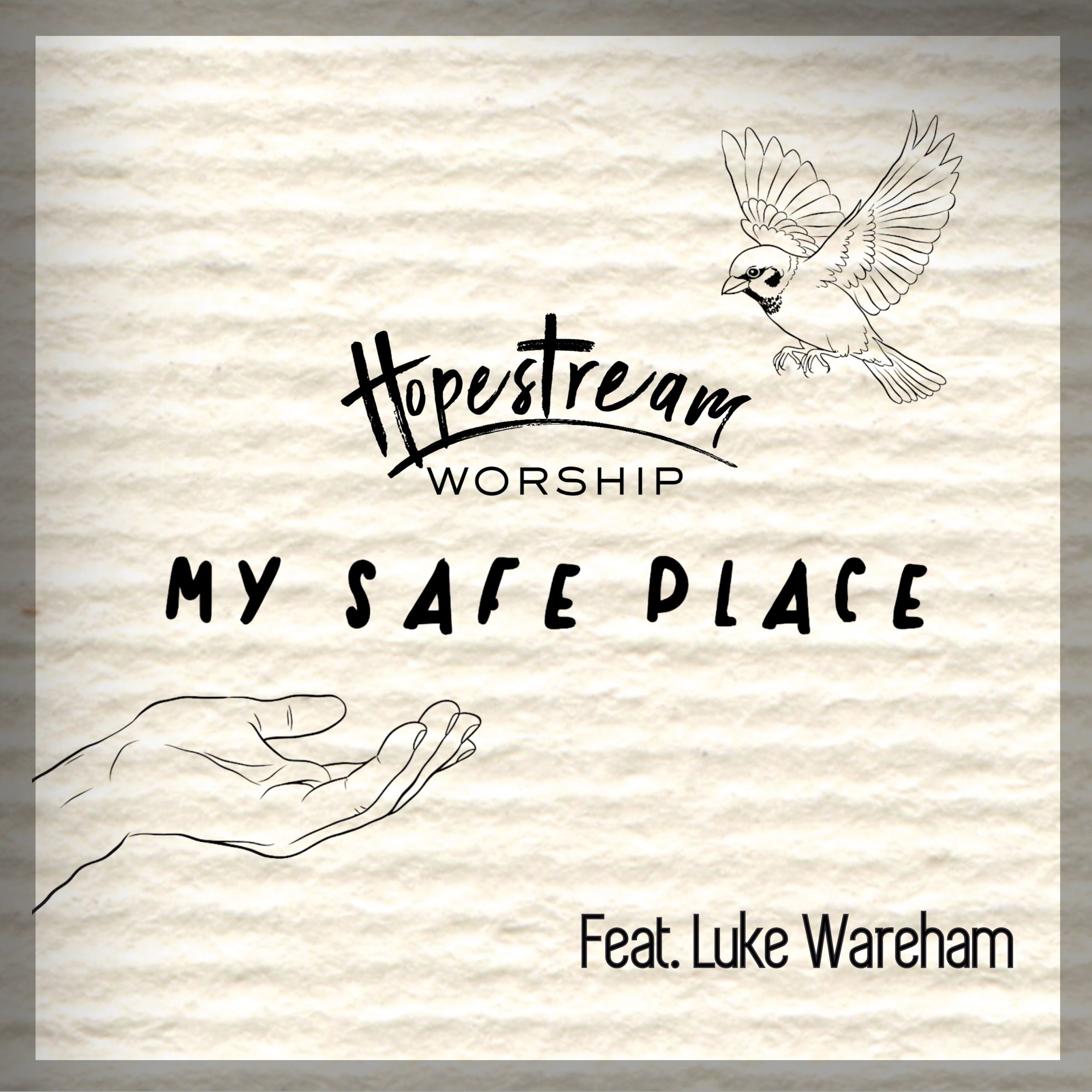 Hopestream Worship release new single 'My Safe Place' featuring Luke ...