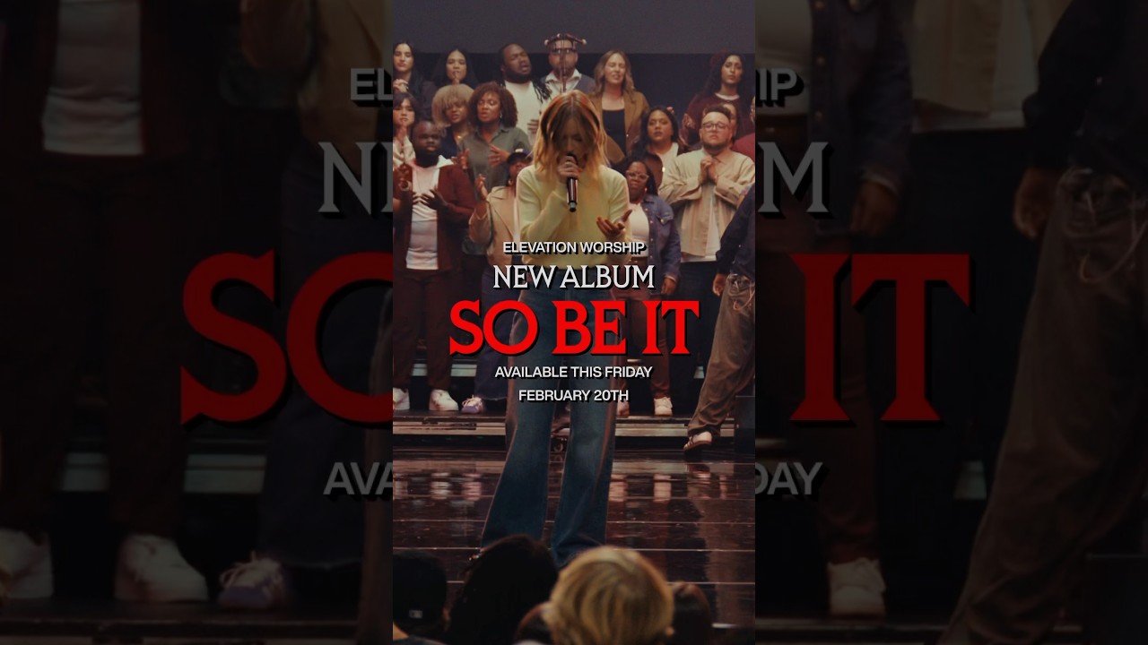 Elevation Worship Release New Album "So Be It" - AStepFWD